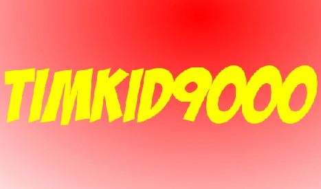 Timkid9000 | Tim's World Wikia | Fandom