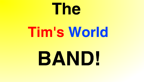 The Tim's World Band | Tim's World Wikia | Fandom