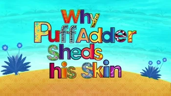 Why Puff Adder Sheds his Skin | Tinga tinga tales Wiki | Fandom