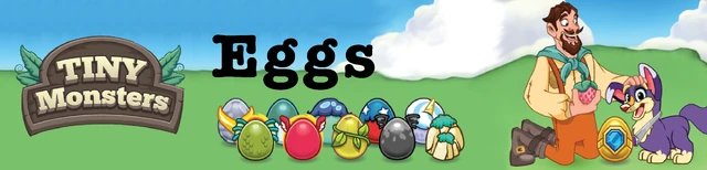 Eggs | TinyMonsters Wiki | Fandom