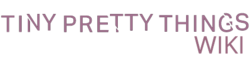 Tiny Pretty Things | Tinyprettythings Wiki | Fandom