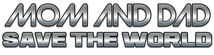 Mom and Dad Save the World | The Title Screens Wiki | Fandom