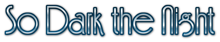 So Dark the Night | The Title Screens Wiki | Fandom