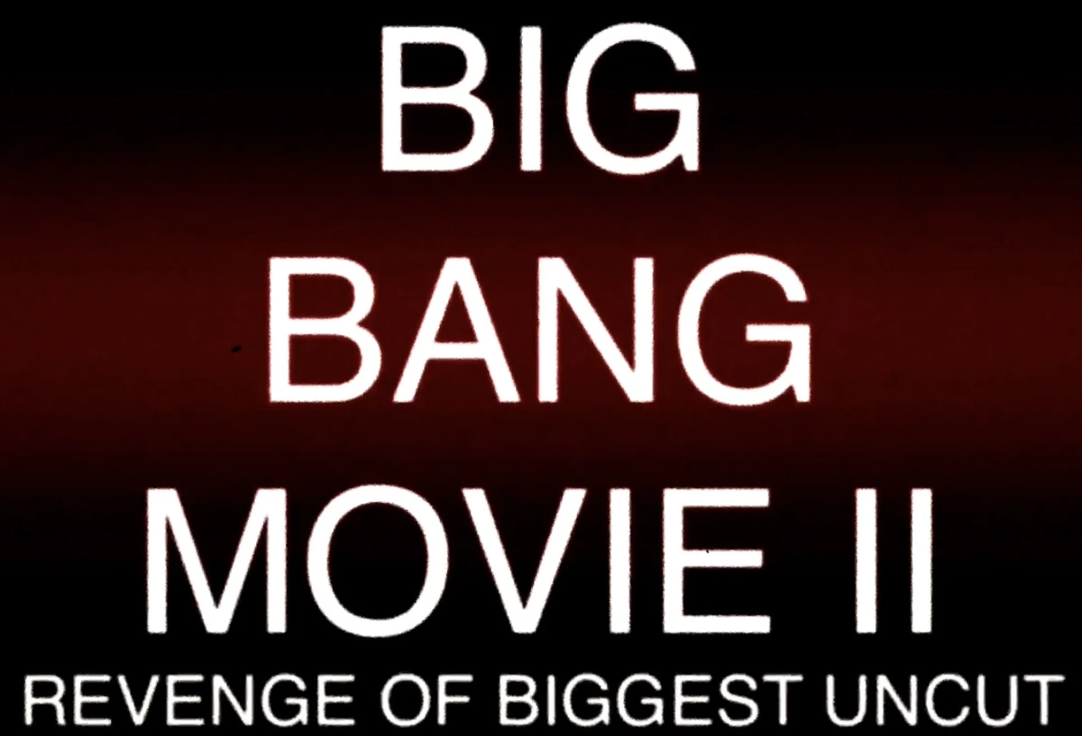 Big Bang Movie II: Revenge of Biggest Uncut (1982 film) | The Title ...