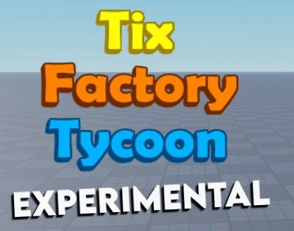 Tix Factory Experimental | Tix Factory Tycoon Wiki | Fandom