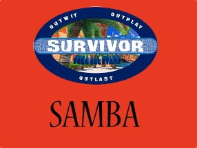 Samba | TJ's Survivor Series Wiki | Fandom