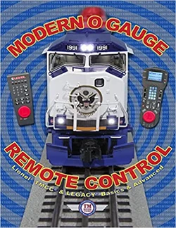Modern O Gauge Remote Control: Lionel TMCC and Legacy Basis and ...