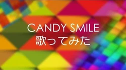 CANDY SMILE (song) | TMA Wiki | Fandom