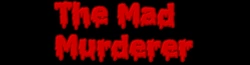 The Mad Murderer Wiki | Fandom