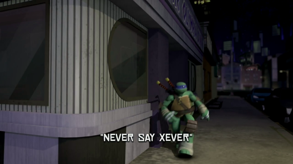 Never Say Xever Tmntpedia Fandom