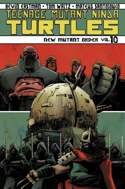 Teenage Mutant Ninja Turtles Volume 10: New Mutant Order | TMNTPedia ...