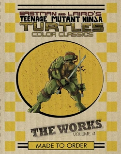 Teenage Mutant Ninja Turtles: The Works Volume 4 | TMNTPedia | Fandom