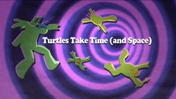 Turtles Take Time (and Space) | TMNTPedia | Fandom