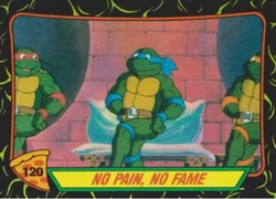 No Pain, No Fame | TMNTPedia | Fandom