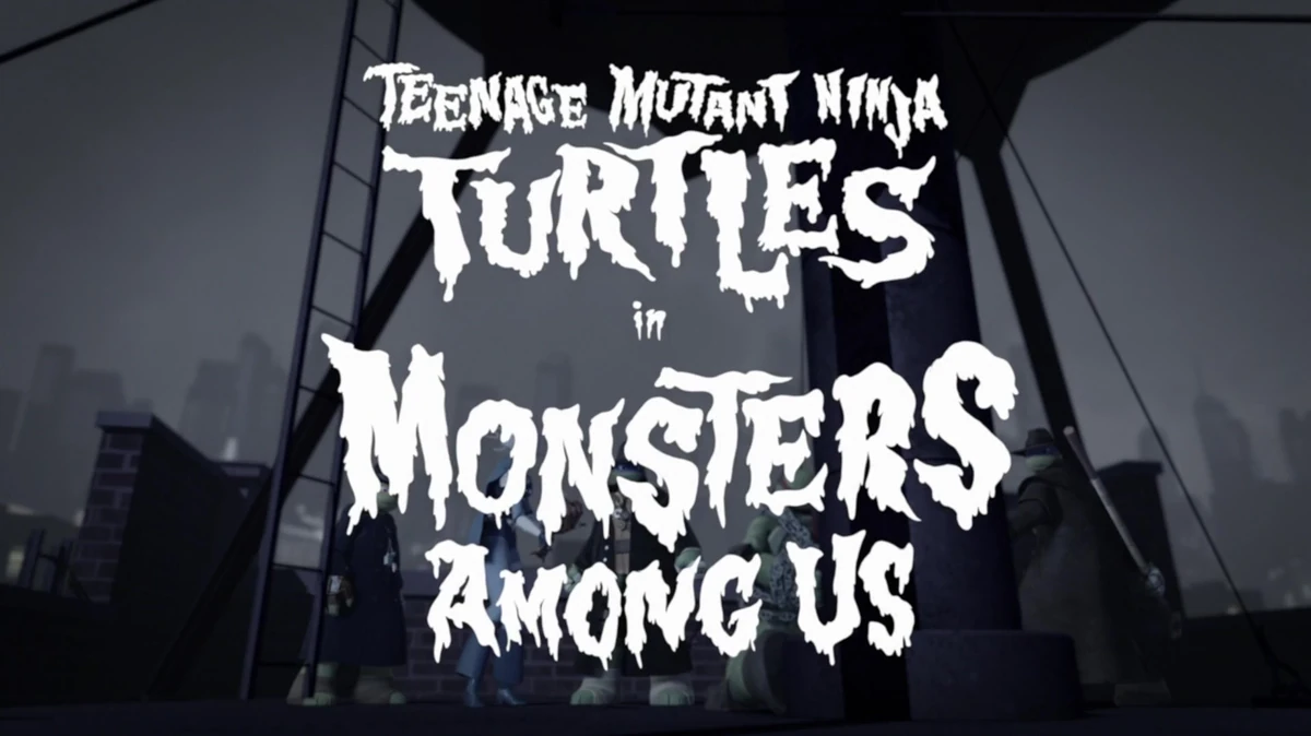 Monsters Among Us | TMNT Wiki | Fandom