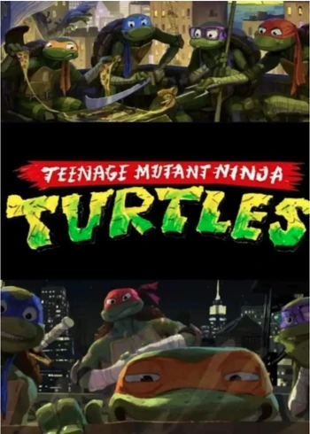 Teenage Mutant Ninja Turtles: The Next Chapter | TMNT Fanon Wiki | Fandom