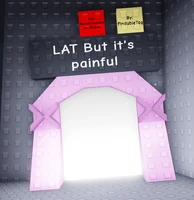 LAT But its Painful | The NEAT Project Wiki | Fandom