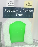 Possibly a Patient Trial | The NEAT Project Wiki | Fandom