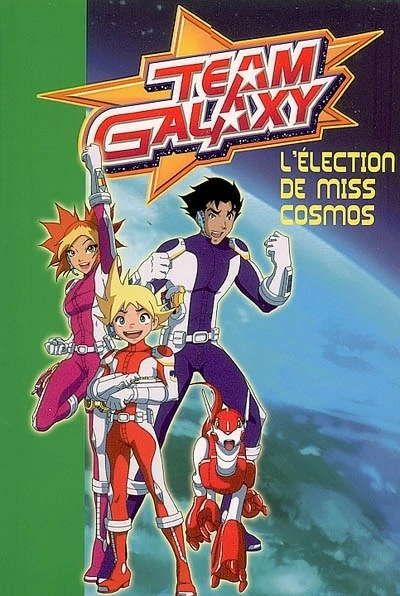 Team Galaxy (2006) | Movie and TV Wiki | Fandom