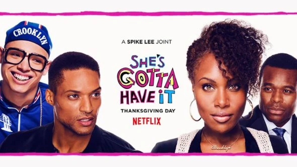 She's Gotta Have It (2017) | Movie and TV Wiki | Fandom
