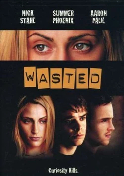 Wasted (2002) | Movie and TV Wiki | Fandom