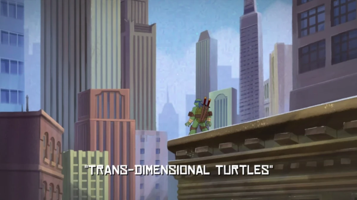 4.10 Trans-Dimensional Turtles (Teenage Mutant Ninja Turtles 2012 ...