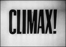 Climax! (1954) | Movie and TV Wiki | Fandom