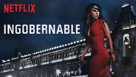 Ingobernable (2017) | Movie and TV Wiki | Fandom