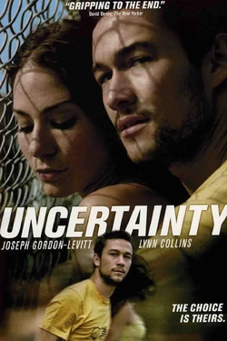 Uncertainty (2008) | Movie and TV Wiki | Fandom