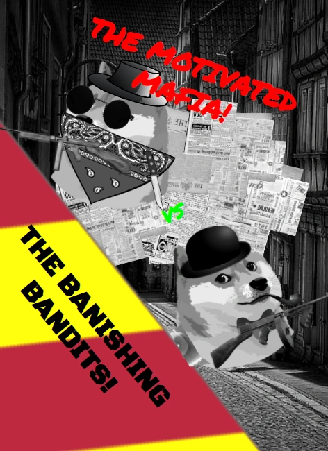 The Motivated Mafia vs. The Banishing Bandits | To the Future and back ...