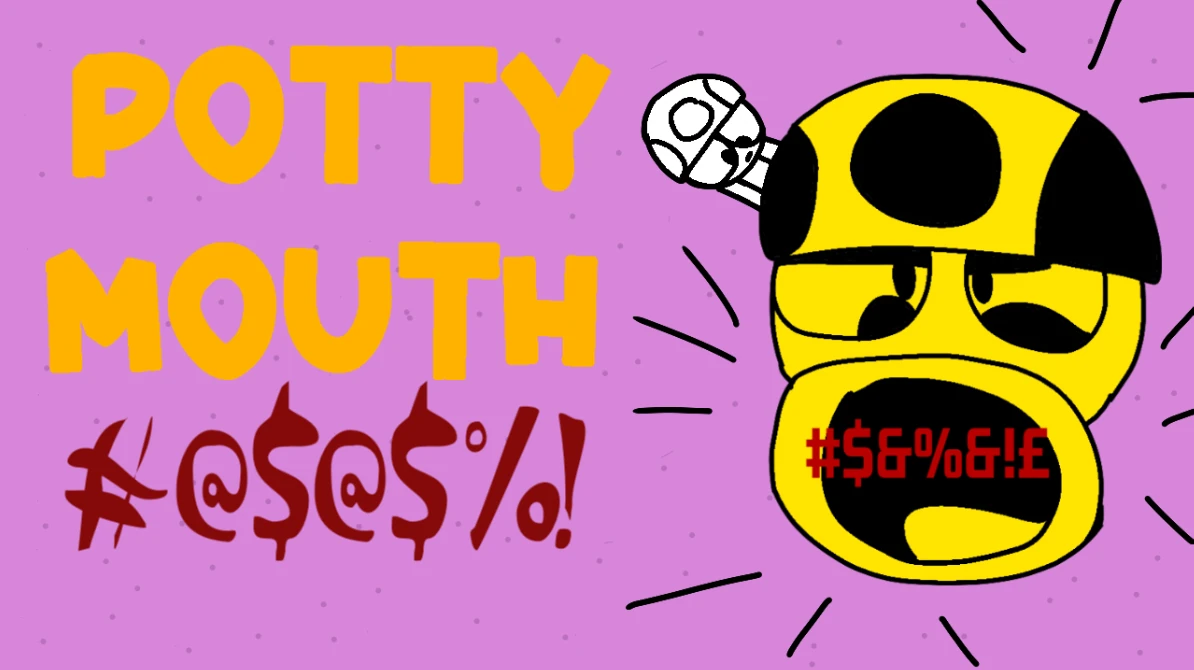 Potty Mouth | ToadHistory Wiki | Fandom