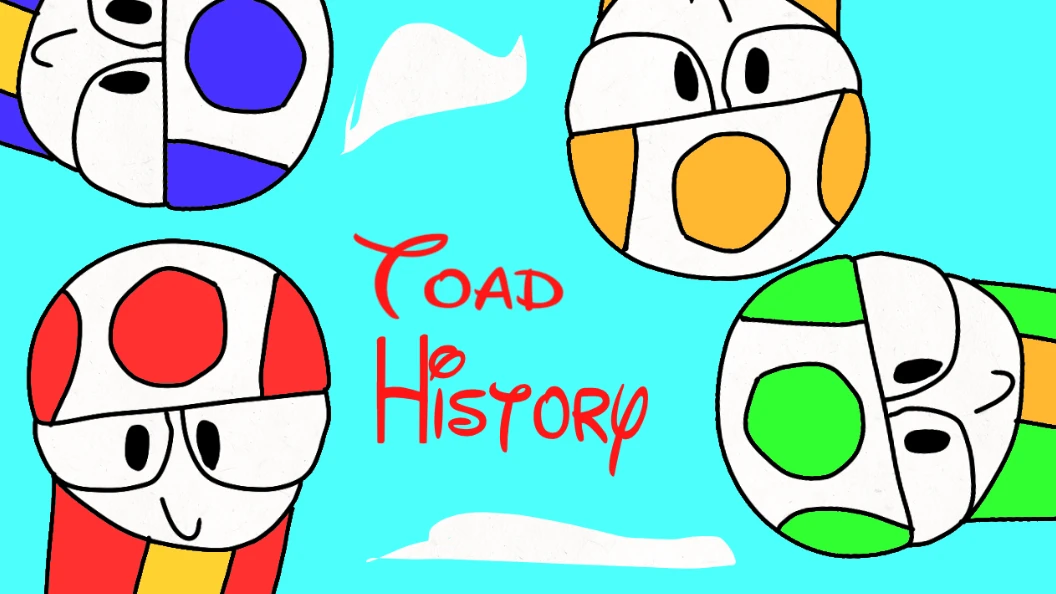Toad History | ToadHistory Wiki | Fandom
