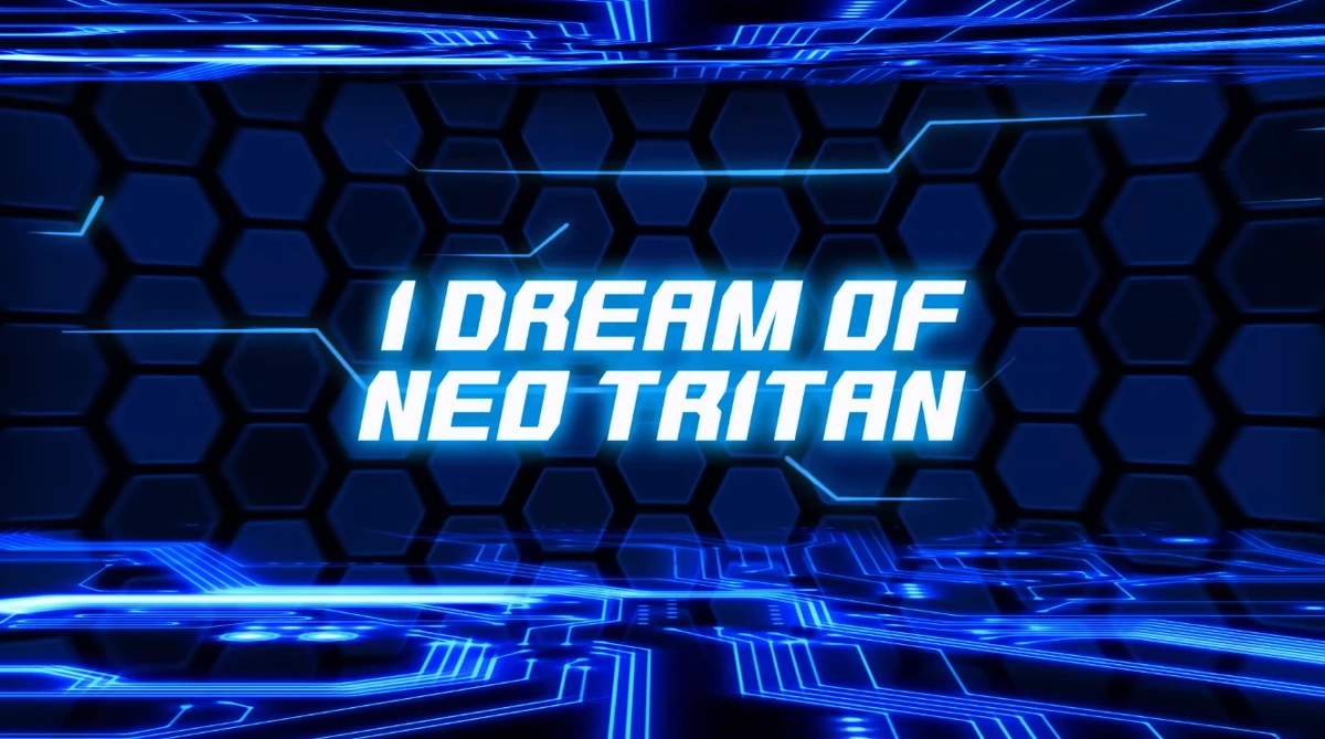 I Dream of Neo Tritan | Tobot Wiki | Fandom