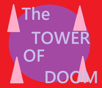 THE Tower of Doom | Wiki Tower Of Doom | Fandom