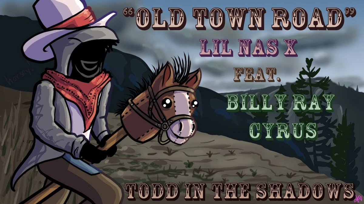 Old Town Road | Todd In The Shadows Wiki | Fandom