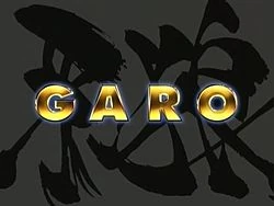 GARO | Wikia Tokusatsu | Fandom