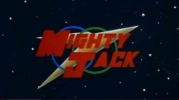 Mighty Jack | Tokupedia | Fandom