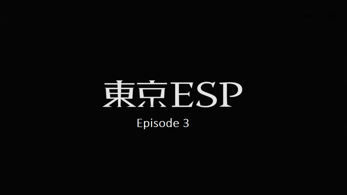 Episode 3 | Tokyo ESP Wiki | Fandom