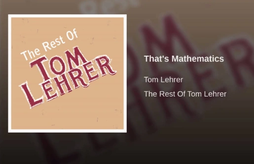 That's Mathematics | Tom Lehrer Wiki | Fandom