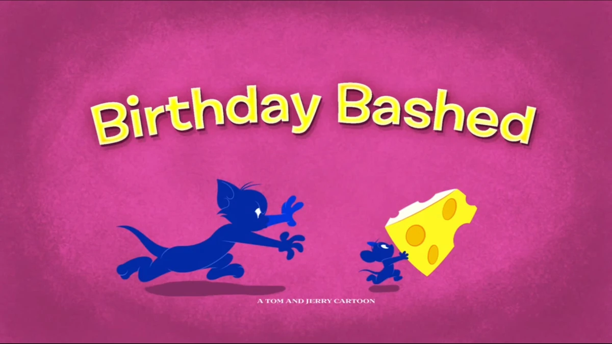 Birthday Bashed | Tom and Jerry Wiki | Fandom