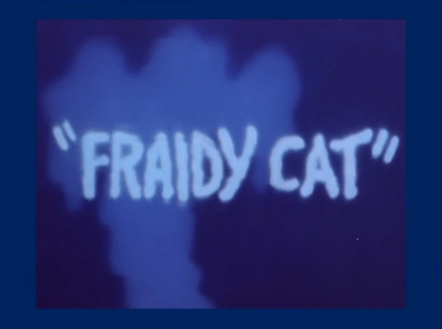 Fraidy Cat | Tom and Jerry Wiki | Fandom