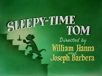 Sleepy-Time Tom | Tom và Jerry (William Hanna - Joseph Barbera) | Fandom