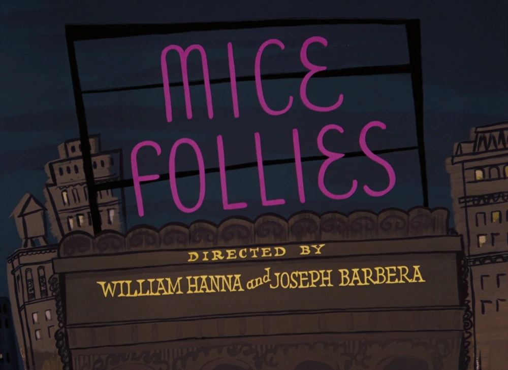 Mice Follies | Tom và Jerry (William Hanna - Joseph Barbera) | Fandom