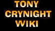 Tony Crynight | TonyCryNight Wikia | Fandom