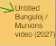 Untitled Bunguloj/Munions Video (2027) | Tony Zaret Wiki | Fandom