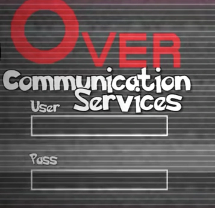 Over Communication Services | Too kiD frIEndly Wiki | Fandom