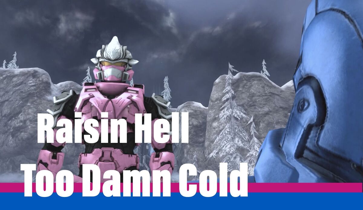 Raisin Hell Too Damn Cold Wiki Fandom
