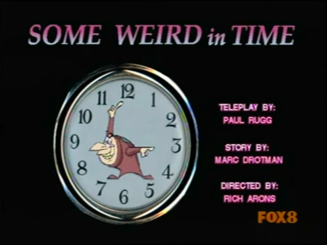 Some Weird In Time | Toonsylvania Wiki | Fandom