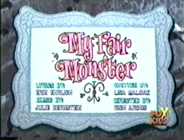 My Fair Monster | Toonsylvania Wiki | Fandom