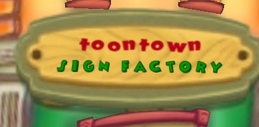 Toontown Sign Factory | Toontown Wiki | Fandom